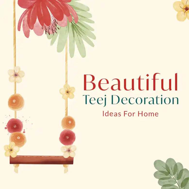9 Creative and Beautiful Teej Decoration Ideas for Your Home | Nestasia