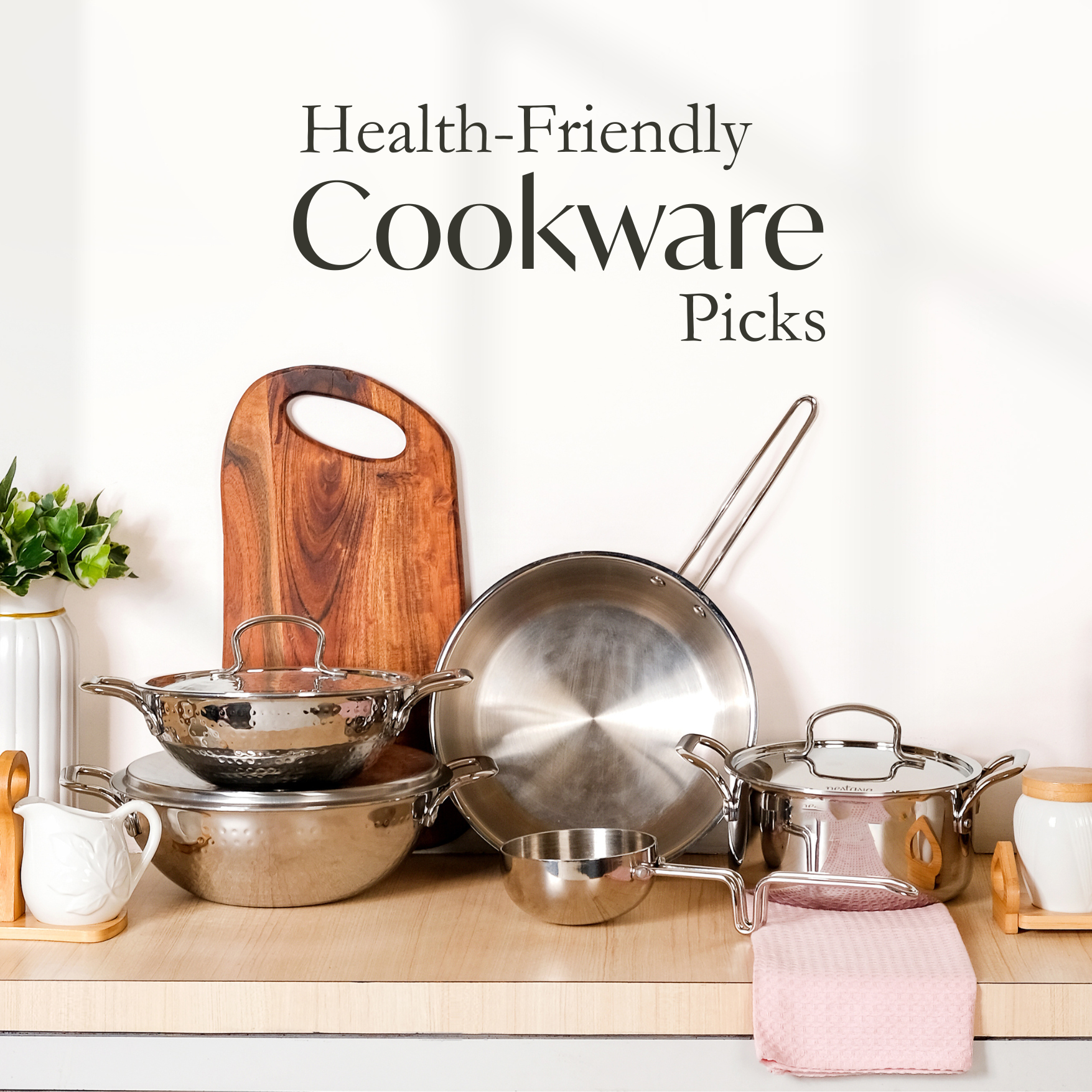Healthy Cookware: What to Use & What to Avoid | Nestasia