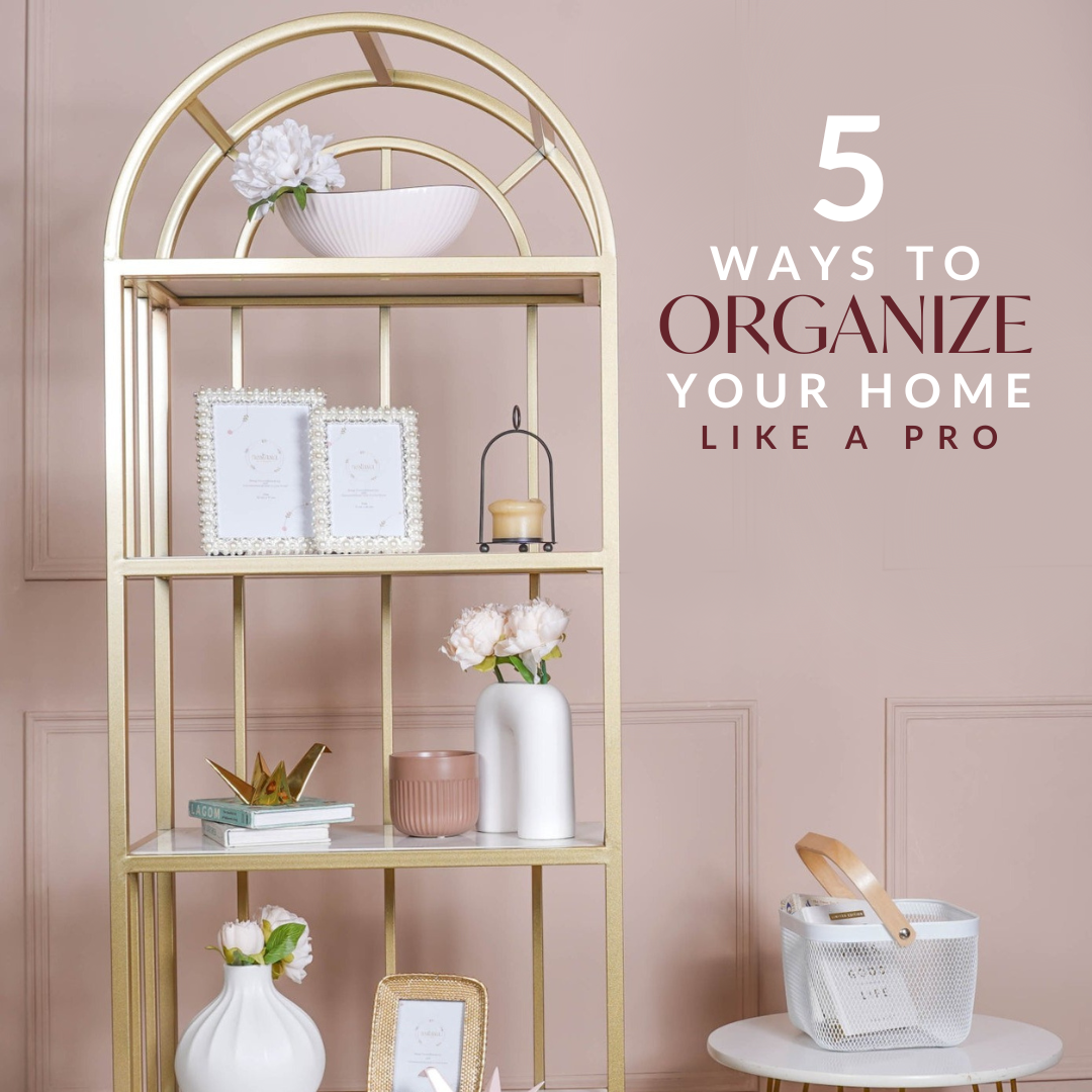 5 Tips On How To Organize Your Home | Nestasia